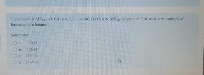 Solved Given that that H°во/kJ. C-H = 412 C-C = 340. H-H= | Chegg.com