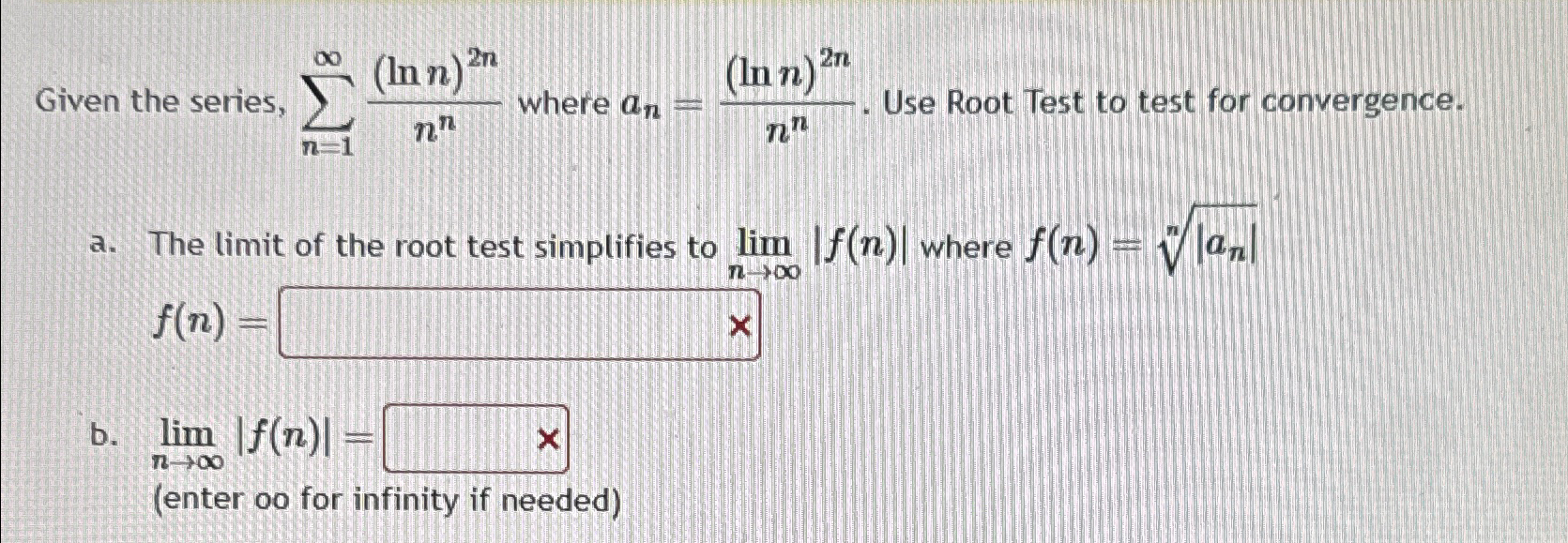 Solved Given the series, ∑n=1∞(lnn)2nnn ﻿where an=(lnn)2nnn. | Chegg.com