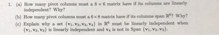 Solved 1. (a) How many pivot columns must a 8 x 6 matrix | Chegg.com