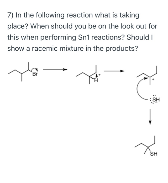 Solved 7) In the following reaction what is taking place? | Chegg.com