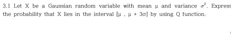 Solved 3.1 Let X be a Gaussian random variable with mean μ | Chegg.com