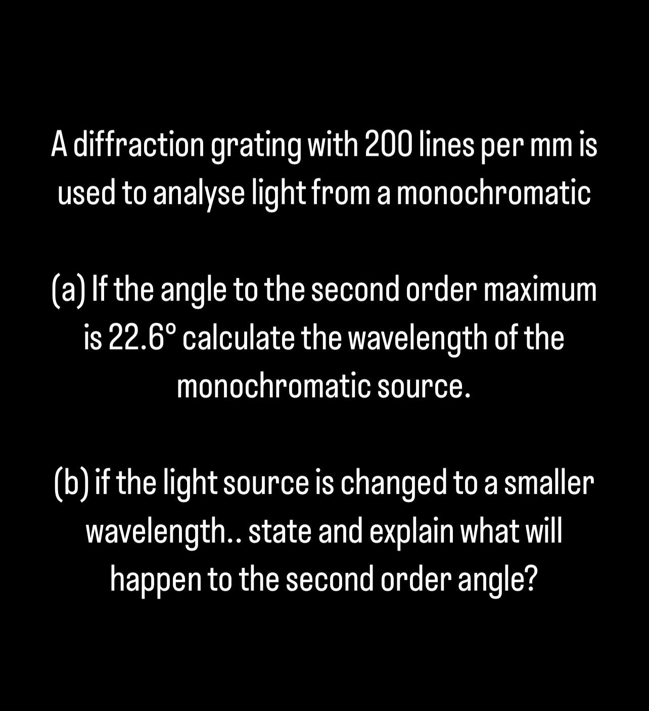 Solved A diffraction grating with 200 ﻿lines per mm ﻿is used | Chegg.com