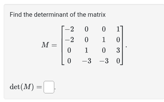 Solved Find the determinant of the | Chegg.com