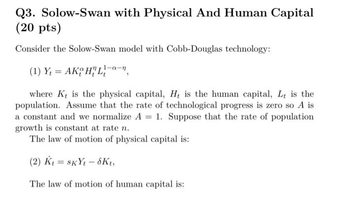 Solved Q3. Solow-Swan with Physical And Human Capital (20 | Chegg.com