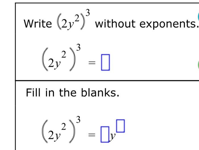 Solved Write (2y2)3 without exponents. (2y2)3= Fill in the | Chegg.com