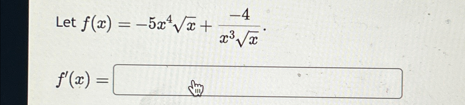Solved Let f(x)=-5x4x2+-4x3x2.f'(x)= | Chegg.com