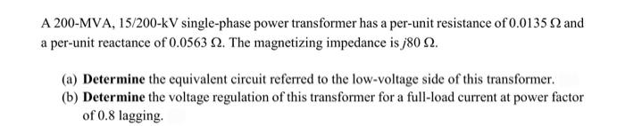 Solved A 200-MVA, 15/200-kV single-phase power transformer | Chegg.com
