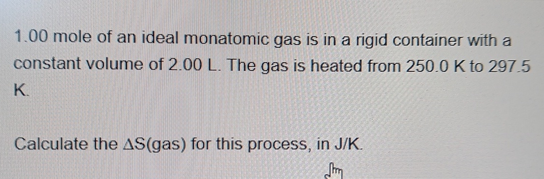 Solved 1.00 ﻿mole of an ideal monatomic gas is in a rigid | Chegg.com
