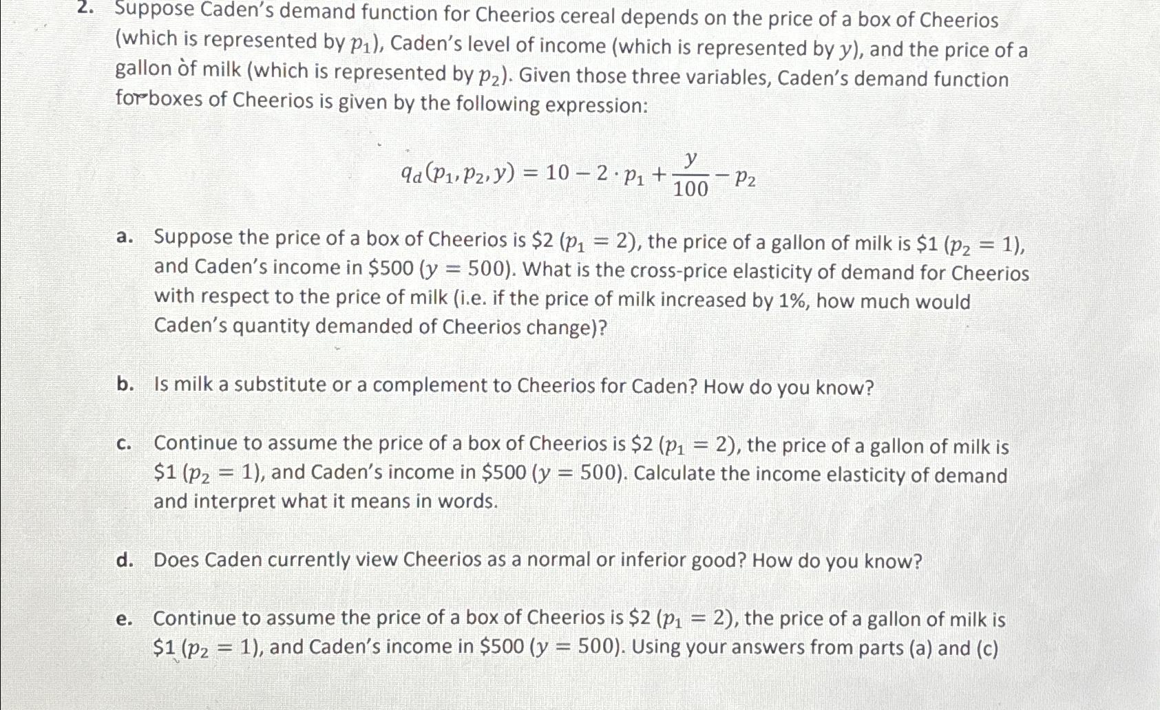 Solved Suppose Caden's demand function for Cheerios cereal | Chegg.com