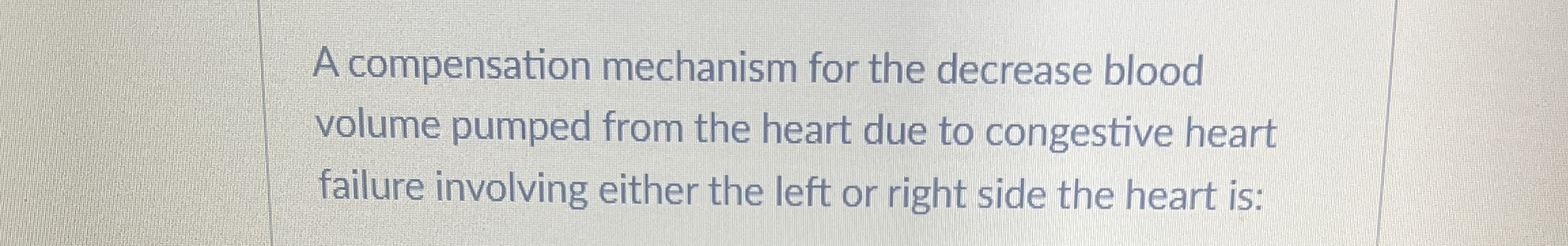 Solved A compensation mechanism for the decrease blood | Chegg.com