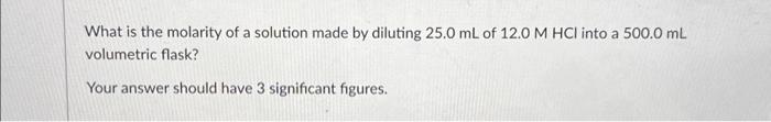 Solved What is the molarity of a solution made by diluting | Chegg.com