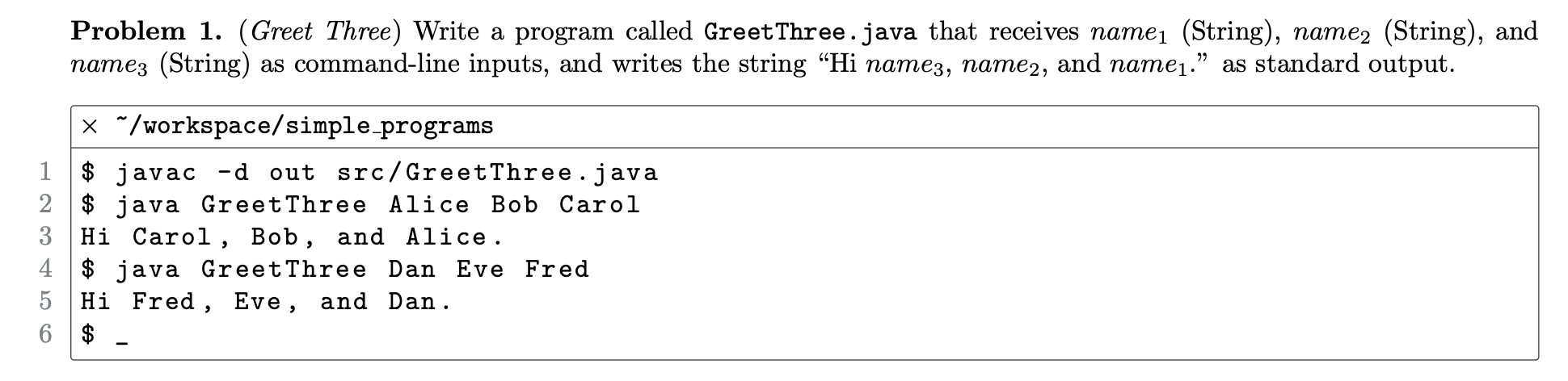 Solved Problem 1. (Greet Three) ﻿Write a program called | Chegg.com