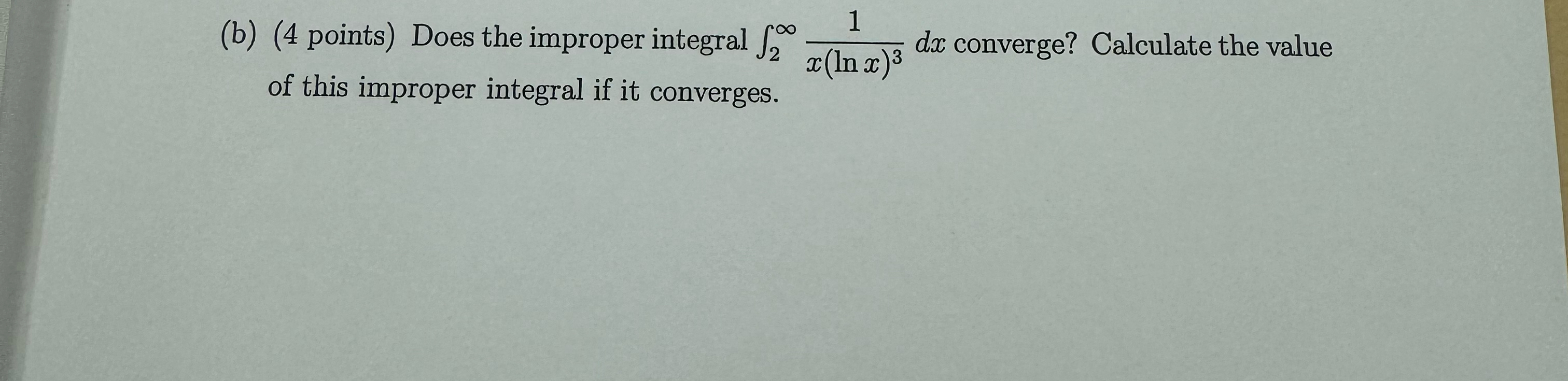 Solved (b) (4 ﻿points) ﻿Does the improper integral | Chegg.com