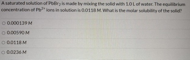 Solved A saturated solution of PbBr2 is made by mixing the | Chegg.com