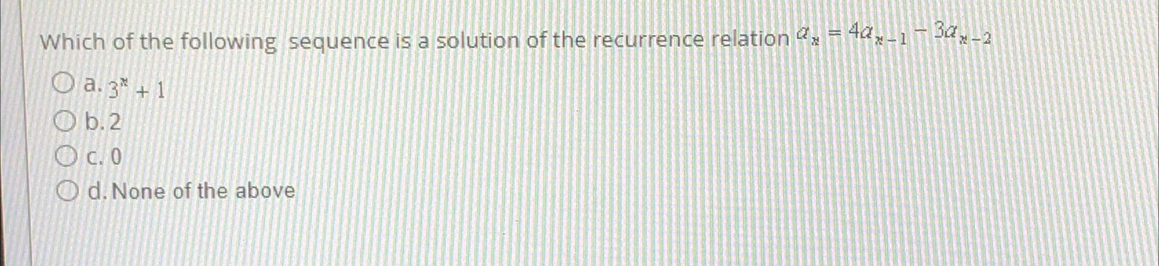 Solved Which of the following sequence is a solution of the | Chegg.com