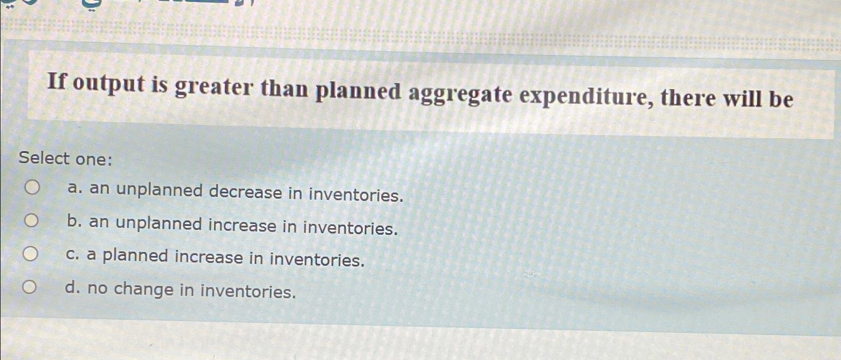 Solved If output is greater than planned aggregate | Chegg.com