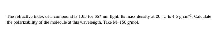 Solved The refractive index of a compound is 1.65 for 657 nm | Chegg.com