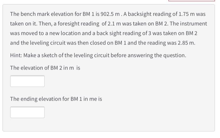 Solved The bench mark elevation for BM 1 is 902.5 m. A | Chegg.com