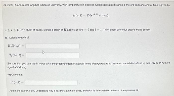 Solved 3 points) A one-meter long bar is heated unevenly, | Chegg.com