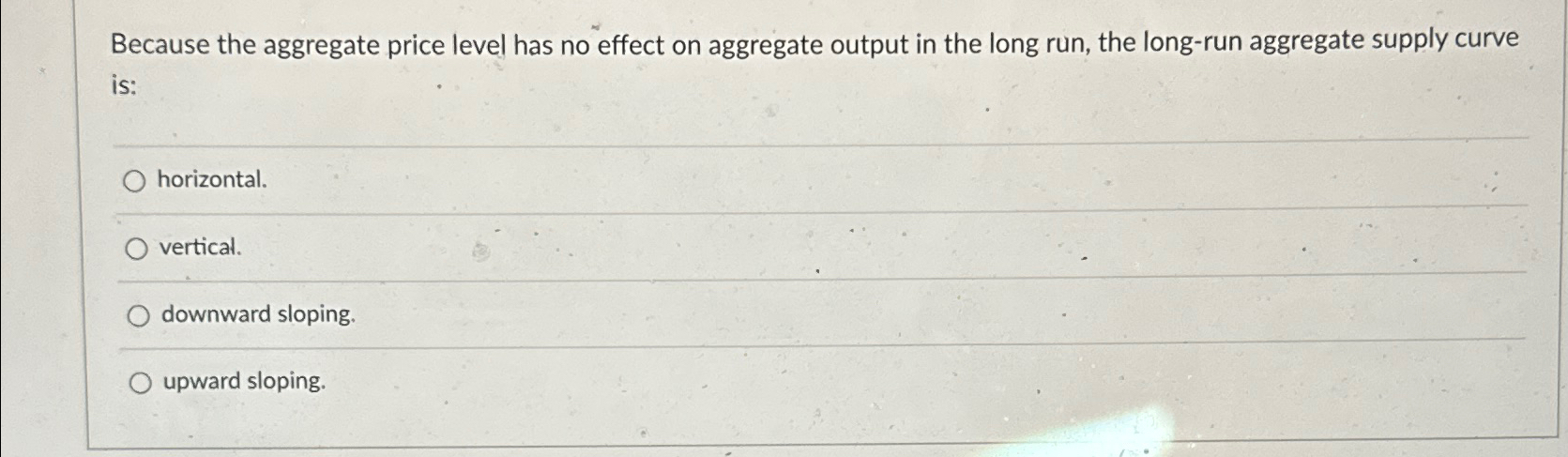 Solved Because the aggregate price level has no effect on | Chegg.com