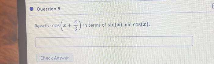 Solved Rewrite cos(x+3π) in terms of sin(x) and cos(x). | Chegg.com