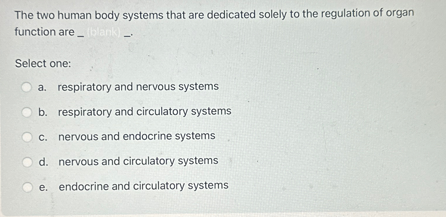Solved The two human body systems that are dedicated solely | Chegg.com