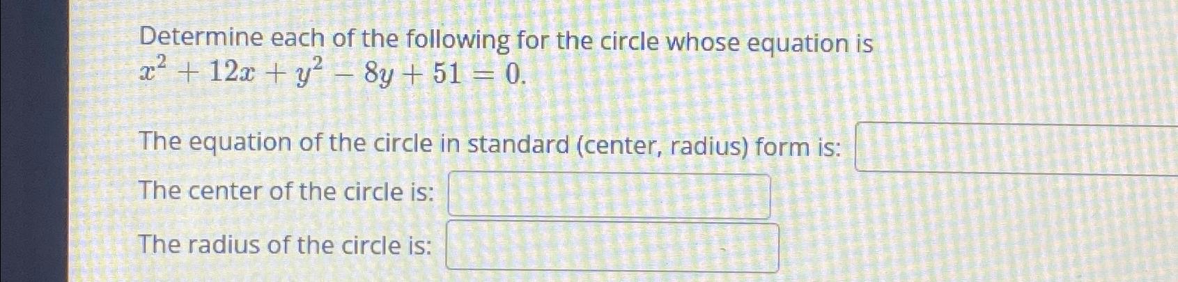 Solved Determine each of the following for the circle whose | Chegg.com