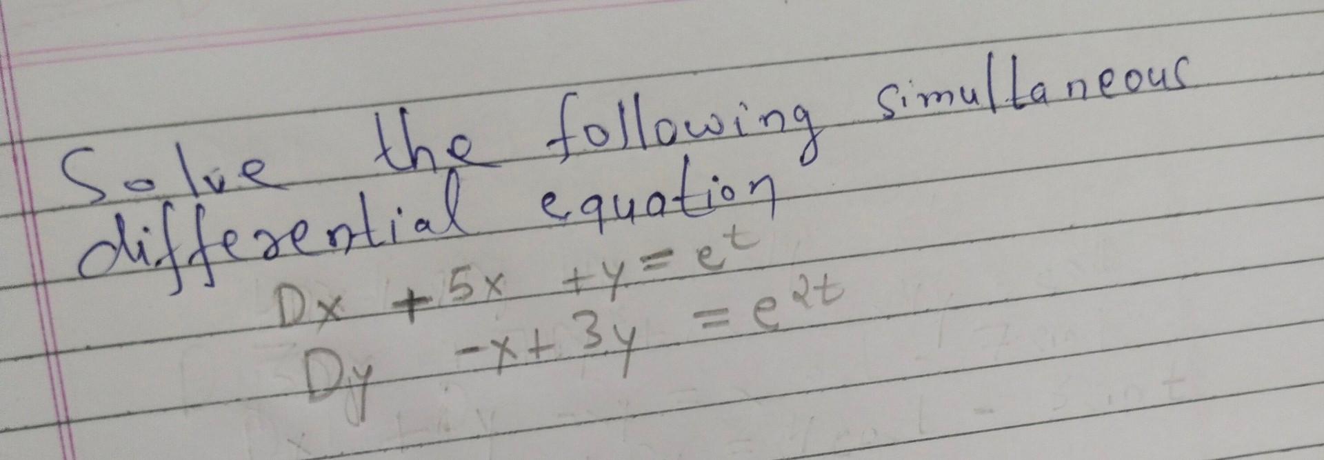 Solved Solve the following simultaneous differential | Chegg.com