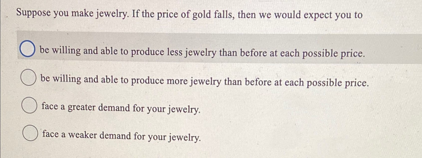 Solved Suppose you make jewelry. If the price of gold falls, | Chegg.com