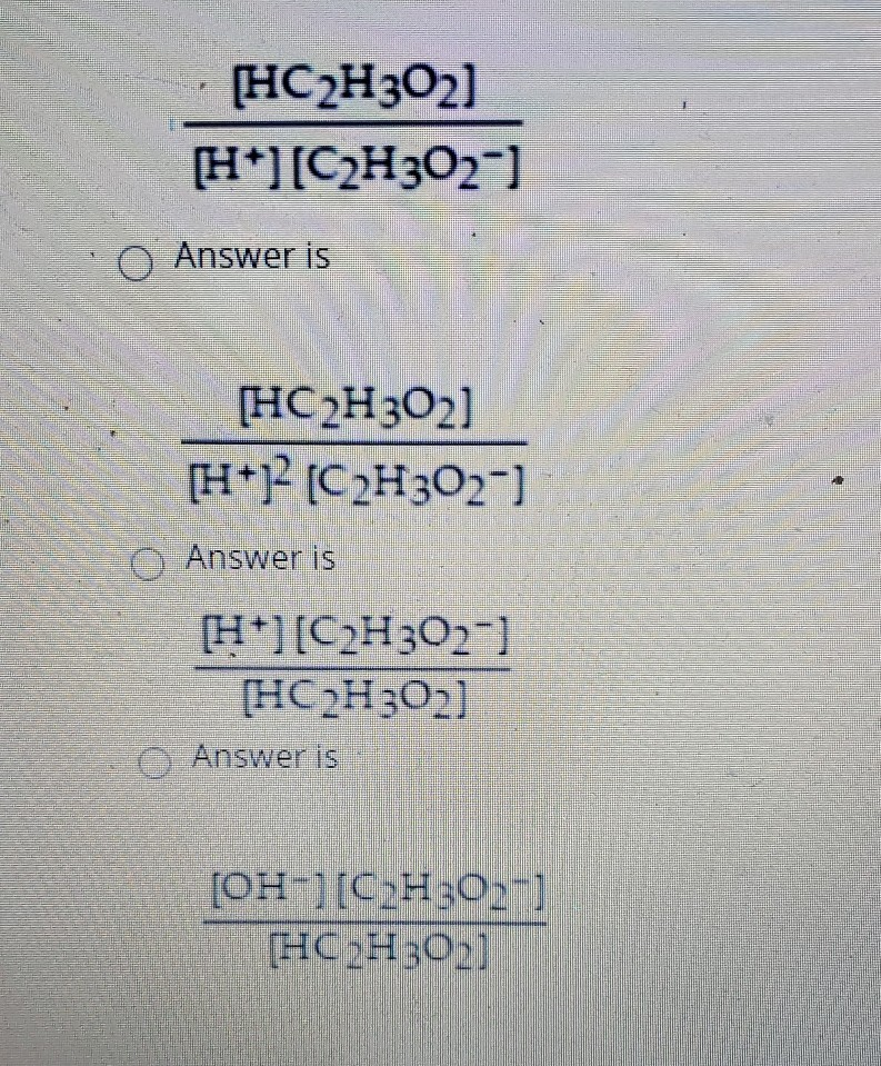 Solved QUESTION 4 The Ka for acetic acid, HC2H302, is Answer | Chegg.com