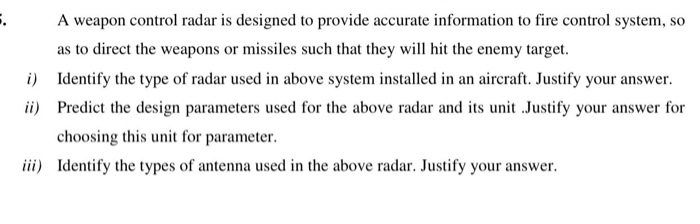 A weapon control radar is designed to provide | Chegg.com