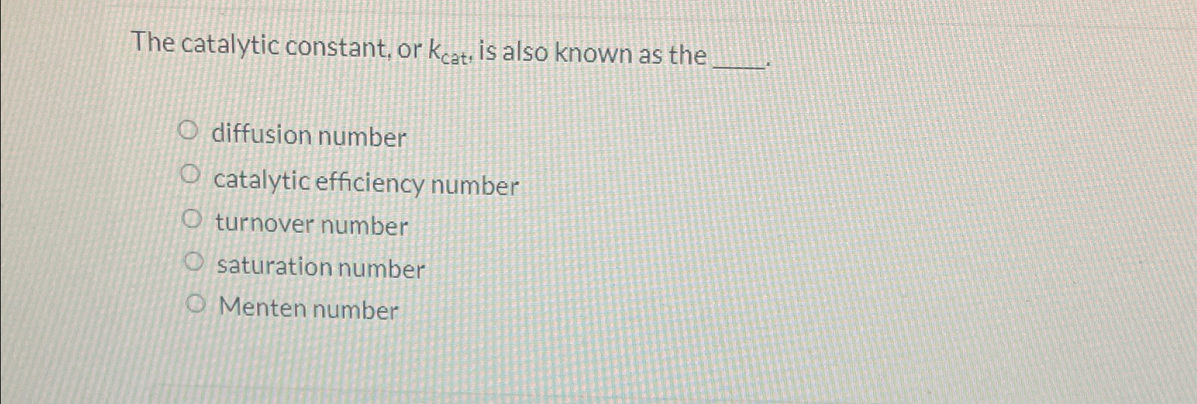 Solved The catalytic constant, or kcat, ﻿is also known as | Chegg.com