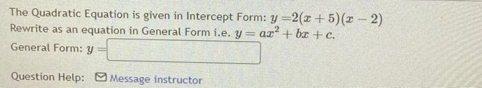 Solved The Quadratic Equation is given in Intercept Form: | Chegg.com