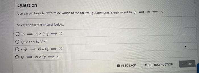 Solved Use a truth table to determine which of the following | Chegg.com