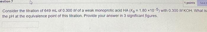 Solved restion 7 1 points Save Consider the titration of 649 | Chegg.com