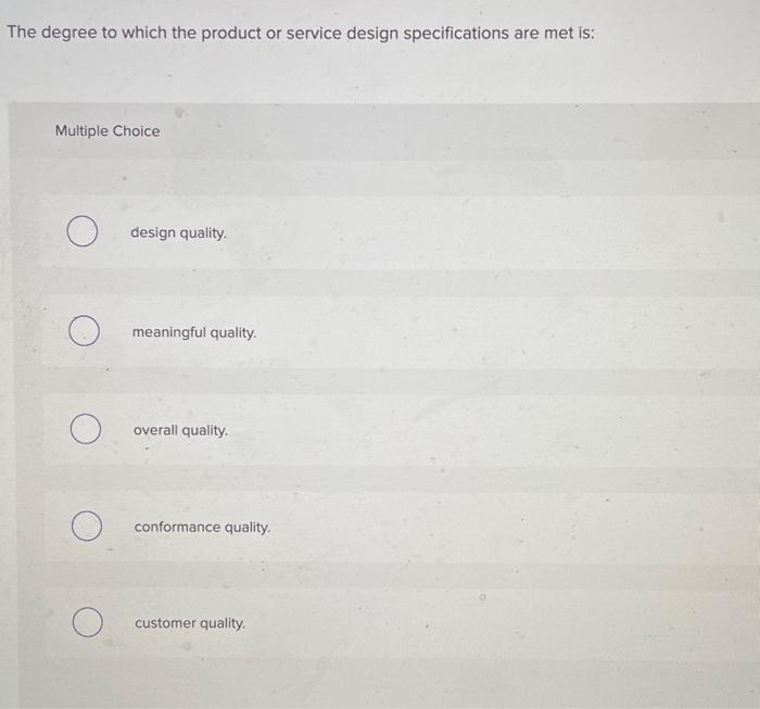 Solved The degree to which the product or service design | Chegg.com