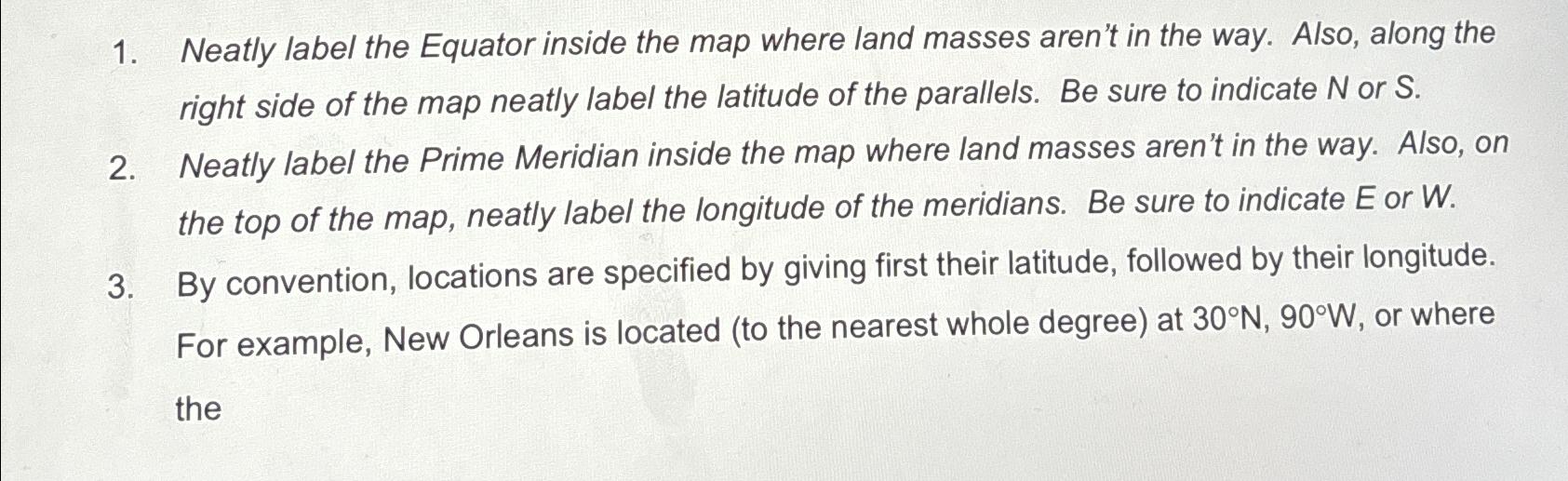Solved Neatly label the Equator inside the map where land | Chegg.com