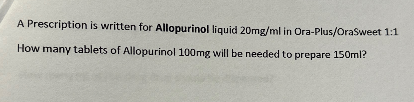 Solved A Prescription is written for Allopurinol liquid | Chegg.com