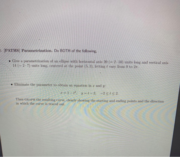 Solved 5. PATHS Parametrization. Do BOTH of the following. . | Chegg.com