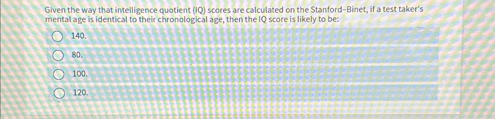 Solved Given the way that intelligence quotient (IQ) ﻿scores | Chegg.com