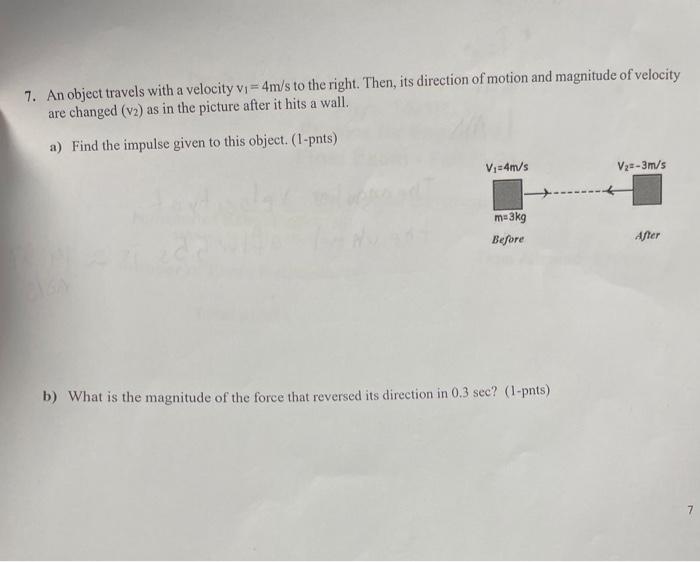 Solved 7. An object travels with a velocity v1=4 m/s to the | Chegg.com