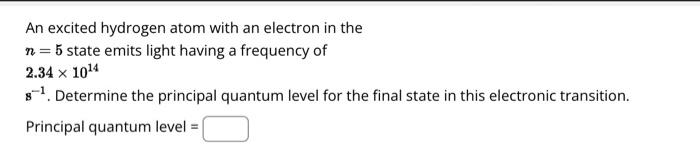 Solved An Excited Hydrogen Atom With An Electron In The N 5