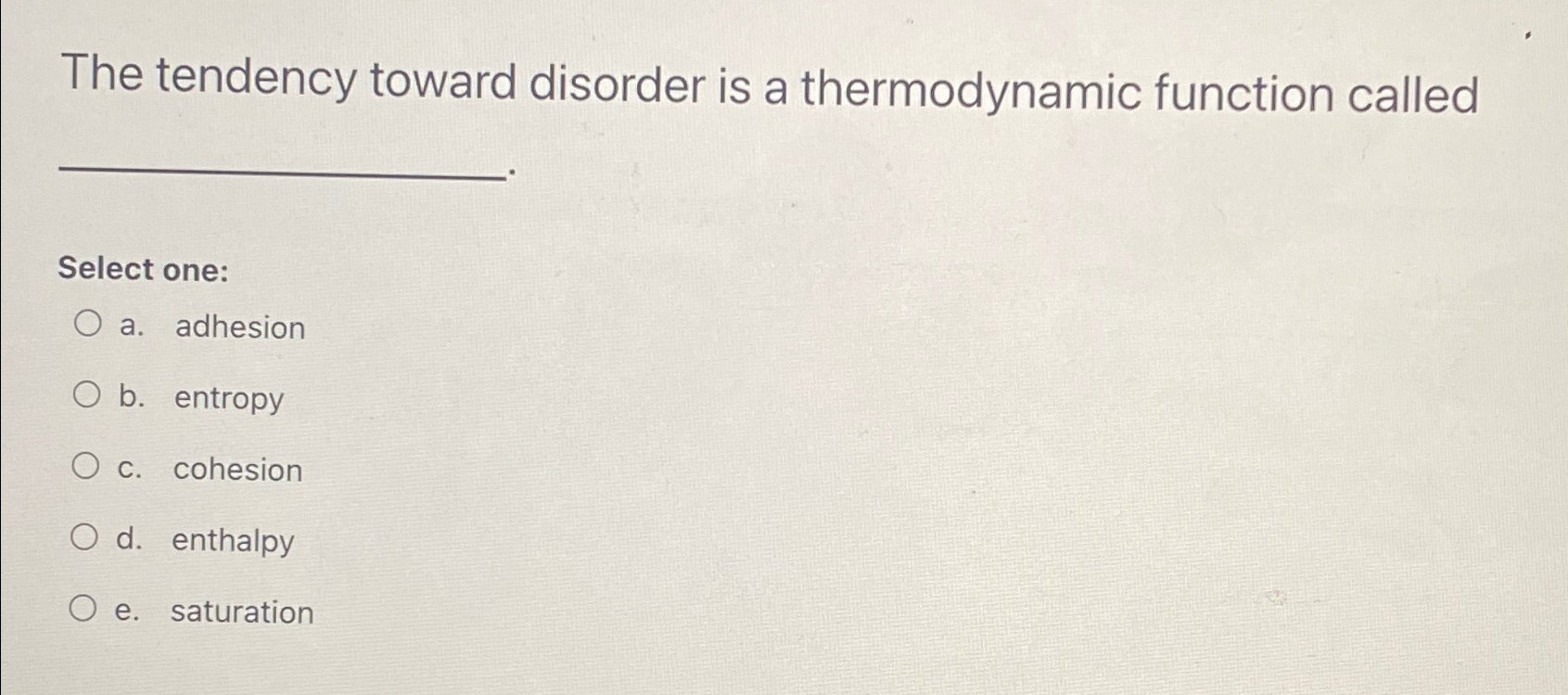 Solved The tendency toward disorder is a thermodynamic | Chegg.com