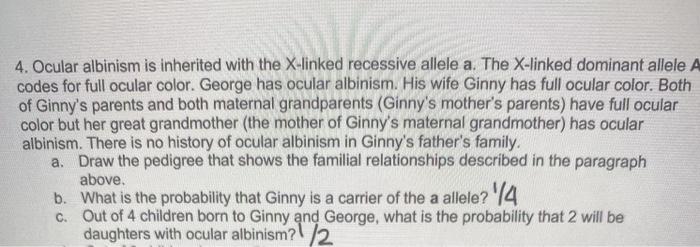 Solved 4. Ocular albinism is inherited with the X-linked | Chegg.com