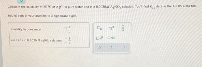 Solved Calculate the solubility at 25 °C of AgCl in pure | Chegg.com