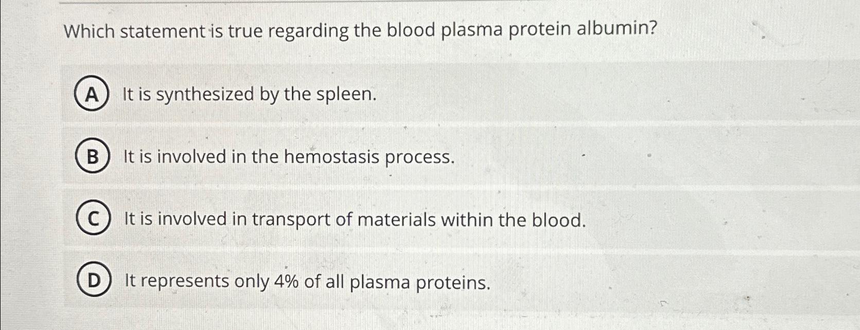 Solved Which statement is true regarding the blood plasma | Chegg.com