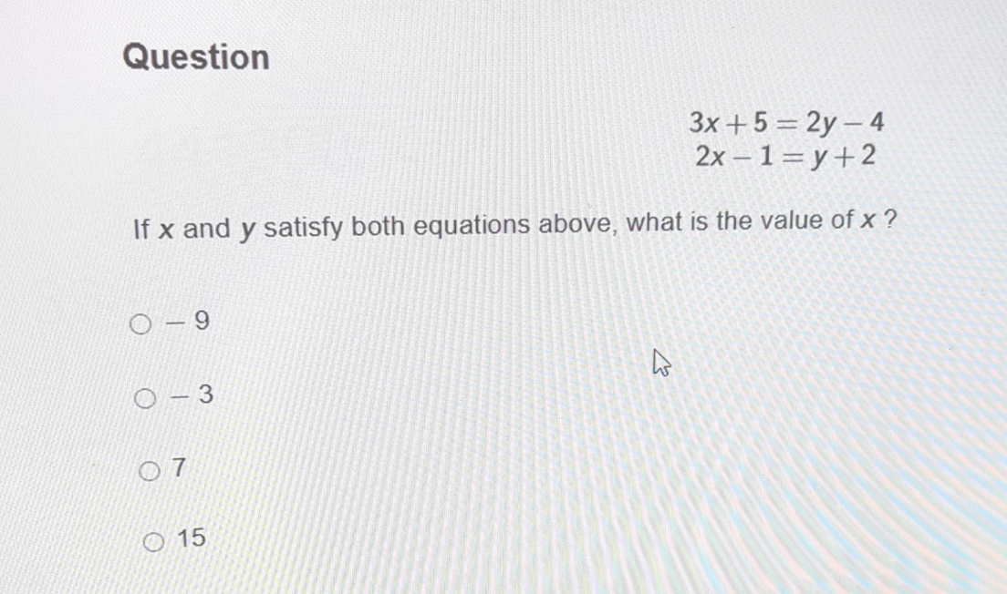 Solved Question3x+5=2y-42x-1=y+2If x ﻿and y ﻿satisfy both | Chegg.com