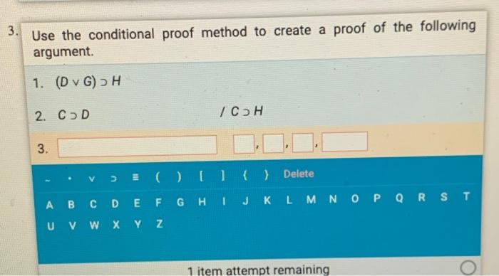 Solved 1. Use the conditional proof method to create a proof | Chegg.com