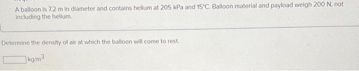 Solved A balloon is 7.2 m in diameter and contains helium at | Chegg.com