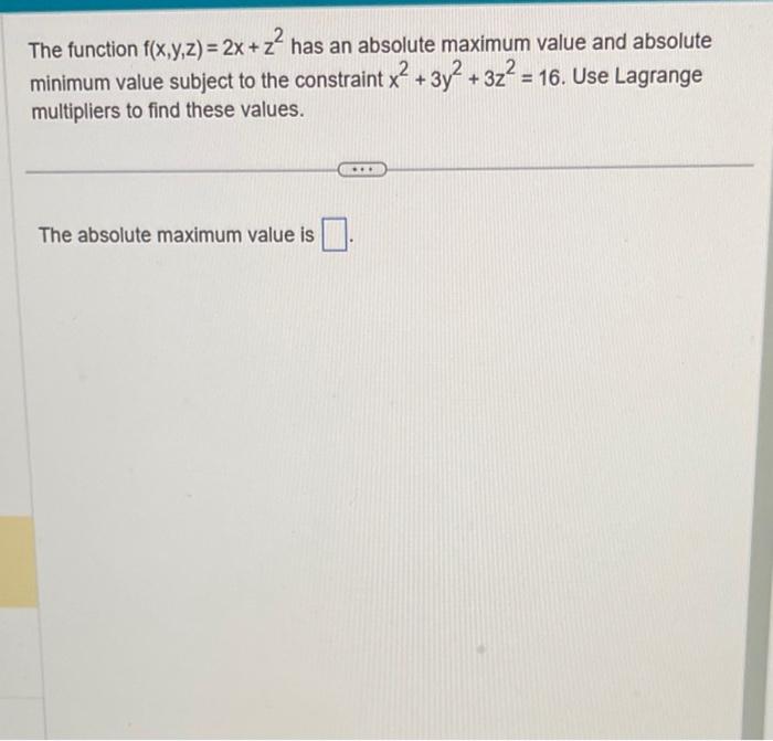 Solved The function f(x,y,z)=2x+z2 has an absolute maximum | Chegg.com